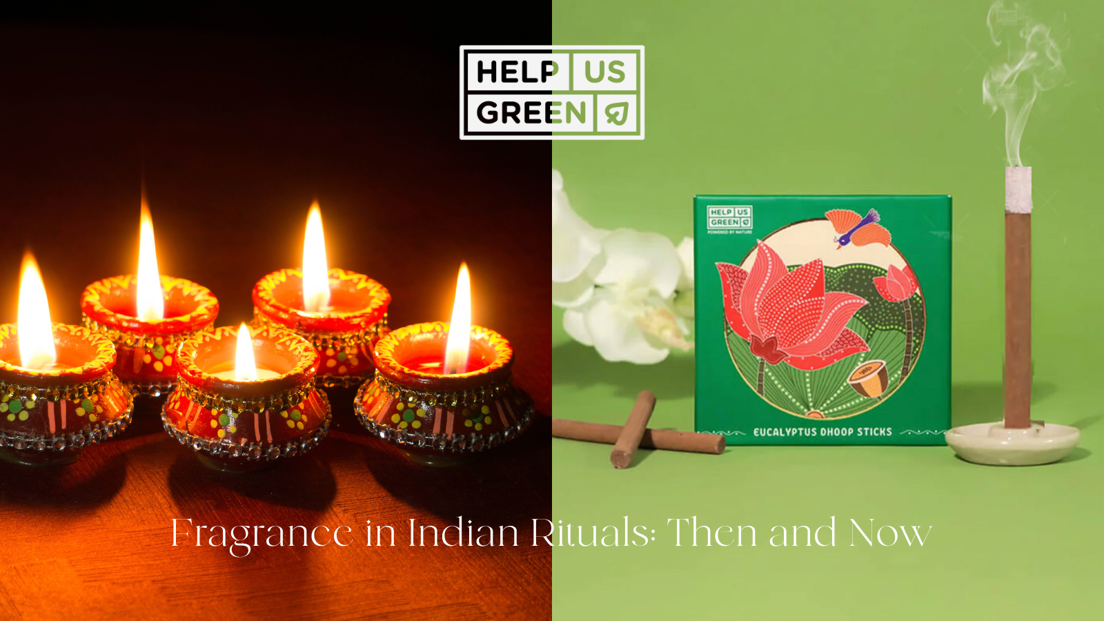 Fragrance in Indian Rituals | Then and Now | Help Us Green